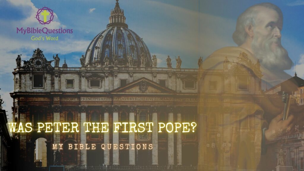 Was The Apostle Peter The First Pope? | My Bible Questions