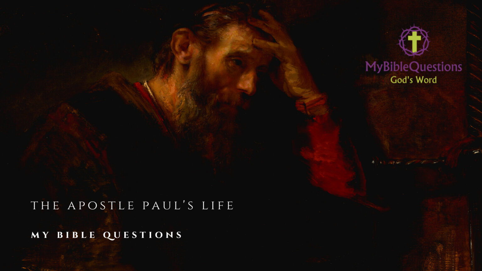 The Apostle Paul’s Life | My Bible Questions